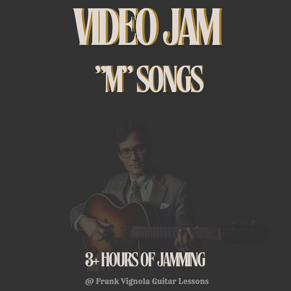 "M" Songs Jam - 3+ Hours of Jamming – Frank Vignola Guitar Lessons